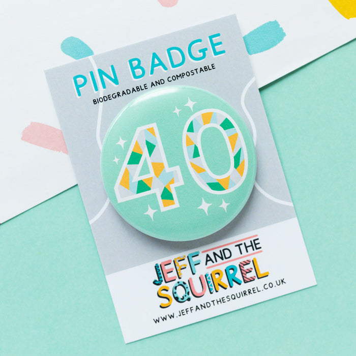 40th Birthday Badge | Jeff and the Squirrel
