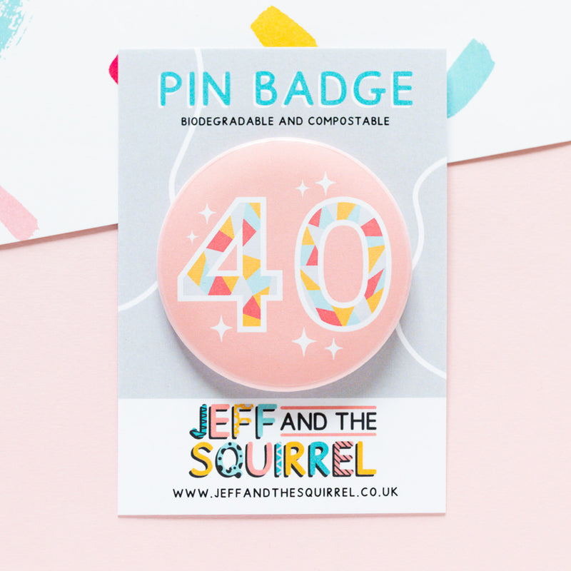 40th Birthday Badge | Jeff and the Squirrel